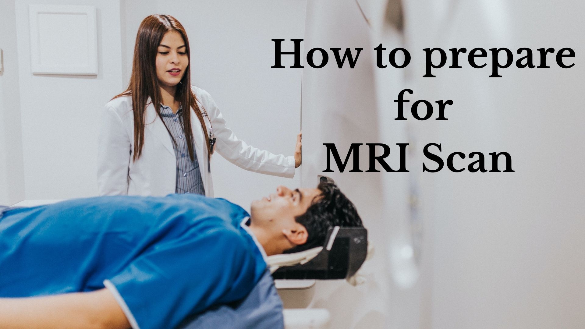 Awe Inspiring Examples Of Tips About How To Prepare For An Mri Scan Awe Inspiring Examples Of Tips About How To Prepare For An Mri Scan